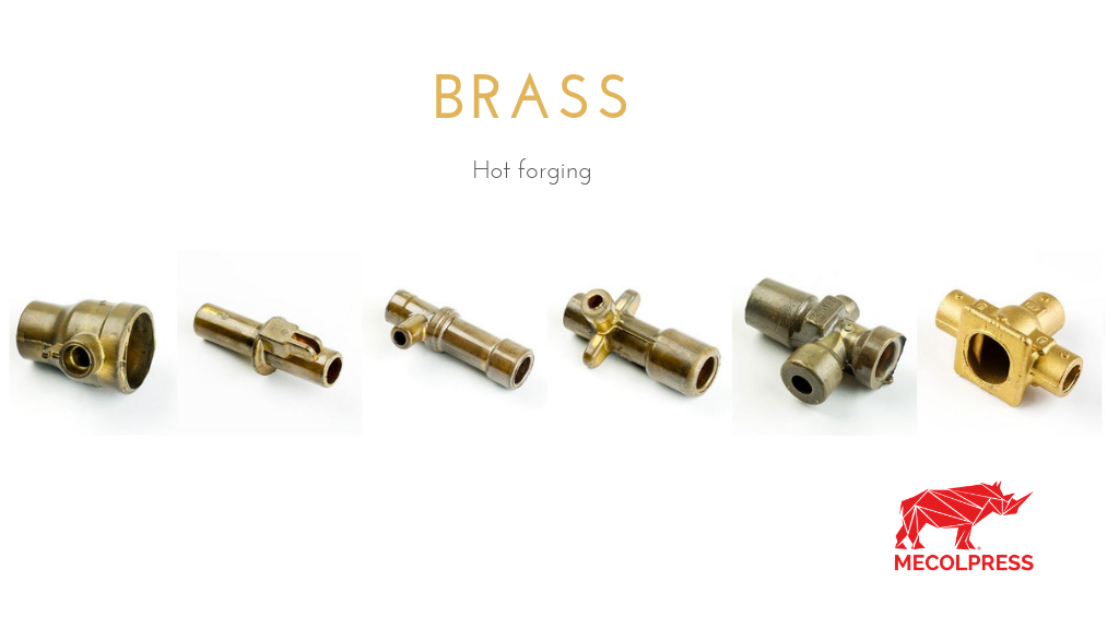 Hot forging of the brass: advantages of this material - Mecolpress